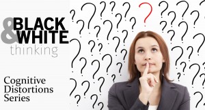 Black and White Thinking | Coached Living